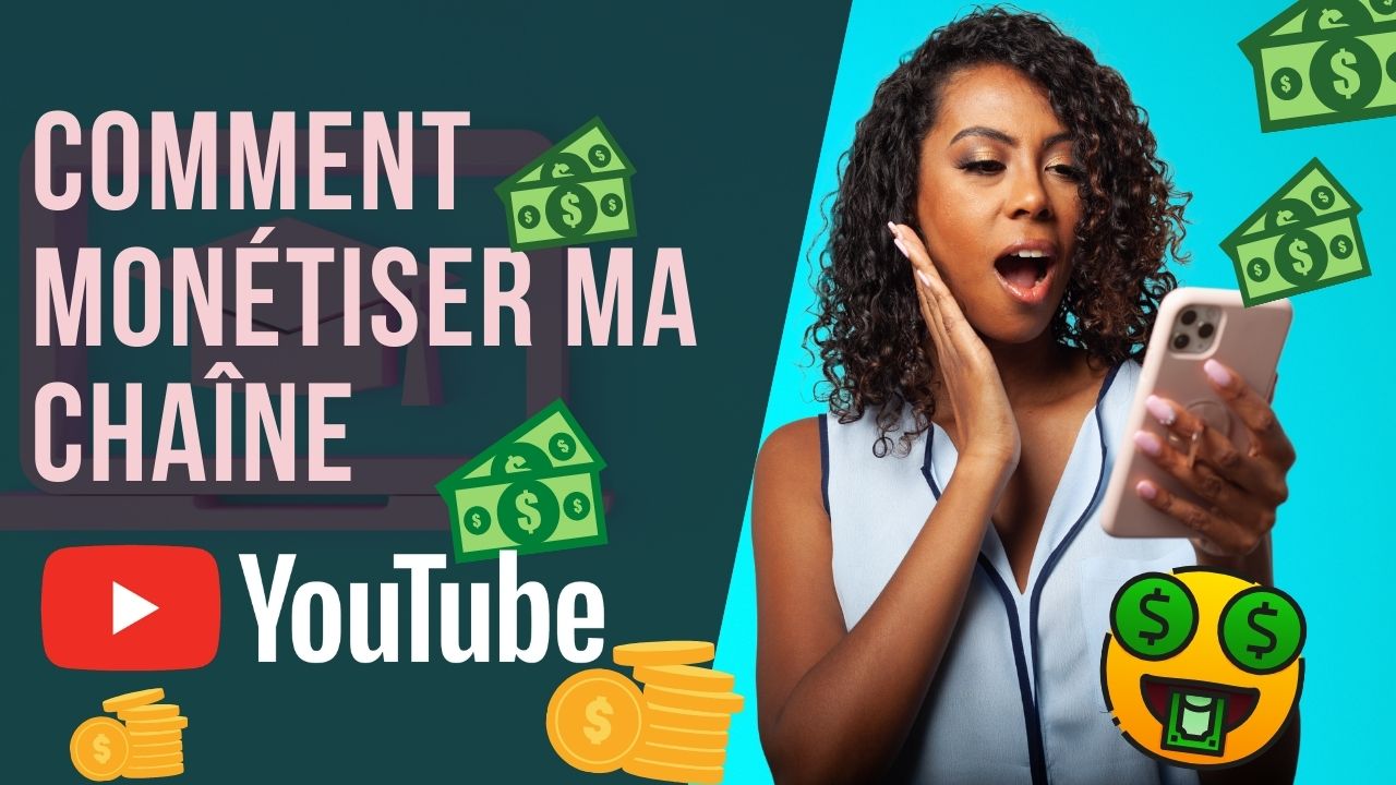 Comment monétiser sa chaîne YouTube ? Comment gagner de l'argent sur Youtube